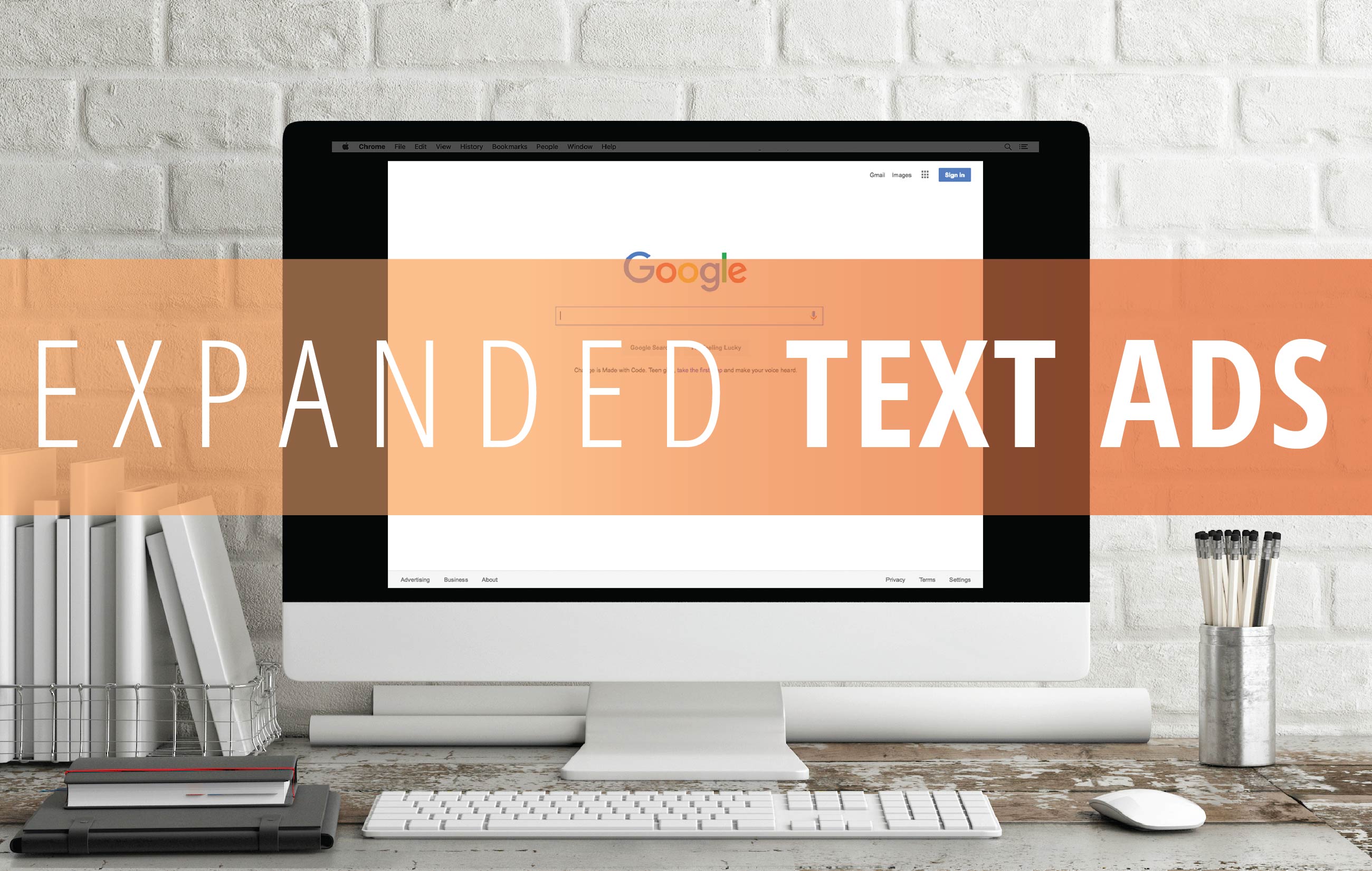 Here's How to Take Advantage of Google's Expanded Text Ads