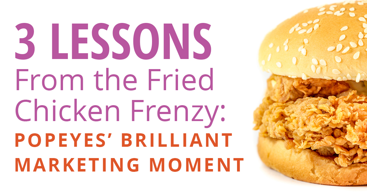 Three Lessons From the Fried Chicken Frenzy: Popeyes’ Brilliant ...